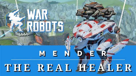 War Robots Mender Damper Tamer Healing That Works Youtube