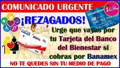 AVISO UREGNTE PARA REZAGADOS Aún Puedes Ir Por Tu Tarjeta Banamex