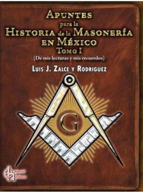 Apuntes para la historia de la Masonería en México Editorial Herbasa