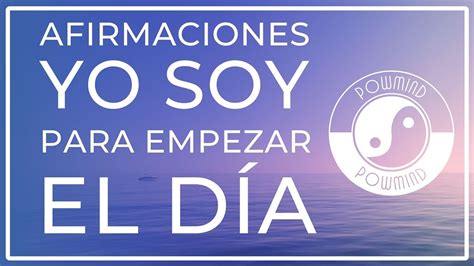 Yo Soy Afirmaciones Positivas Para Empezar El D A Y Desatar El Poder De