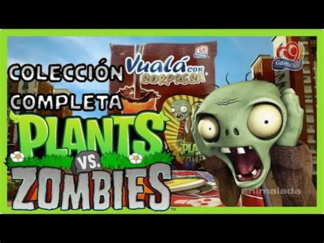 Plantas VS Zombies Vualá Sorpresa 2013 Colección Completa YouTube