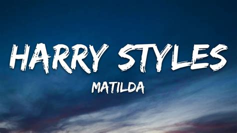Harry Styles Matilda Lyrics YouTube