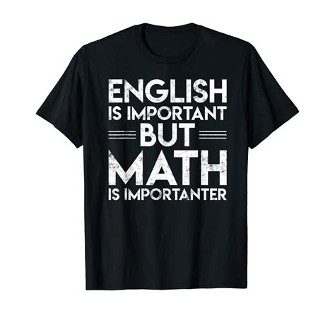 English Is Important But Math Is Importanter Funny Gifts T Shirt