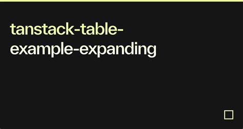 Tanstack Table Example Expanding Codesandbox