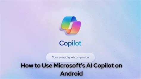 How To Use Microsofts AI Copilot On Android Open AI Master