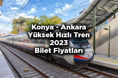 Konya Ankara Y Ksek H Zl Tren Bilet Fiyatlar Kamp Yerleri
