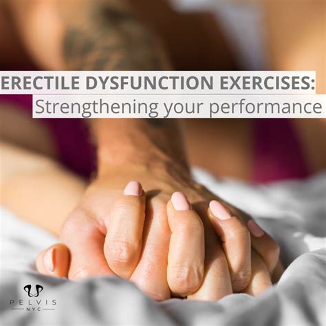 Erectile Dysfunction Exercises Strengthening Your Performance Pelvisnyc