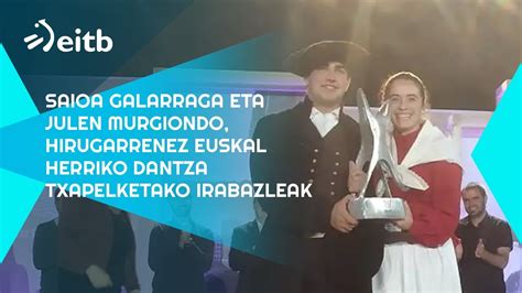 Saioa Galarraga Eta Julen Murgiondo Hirugarrenez Euskal Herriko Dantza