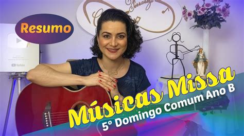 Músicas Cantos para Missa 5º Domingo do Tempo Comum Ano B Resumo
