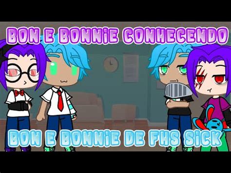 Bon E Bonnie Conhecendo Bon E Bonnie De Fnafhs Sick My Fnafhs