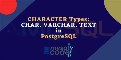 postgresql character types char varchar text mysqlcode
