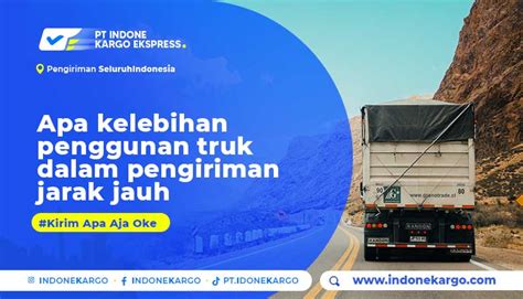 Kelebihan Penggunaan Truk Dalam Pengiriman Jarak Jauh