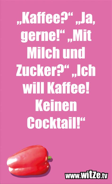 Kaffee Ja gerne Kategorie Kaffee Sprüche Witze tv