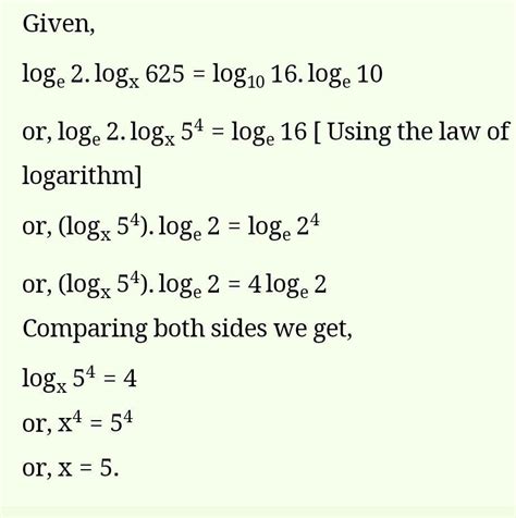 if loge 2 log 625 log10 16 loge 10 then the values of x is a 4 c d none of these