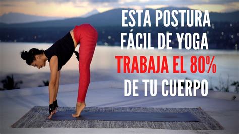 Esta Postura F Cil De Yoga Trabaja El De Tu Cuerpo En Minutos