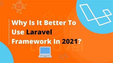 Benefits Of Using Laravel Framework In