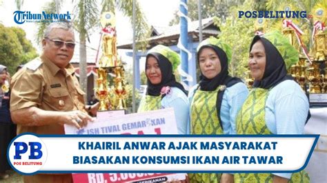 Khairil Anwar Ajak Masyarakat Biasakan Konsumsi Ikan Air Tawar Youtube