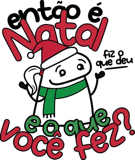Entao E Natal Ela Flork Natal Fazendo A Nossa Festa