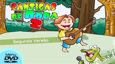 Menu DVD Cantigas de Roda 2 Segunda Versão Créditos Bruno 345