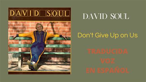 David Soul Don t Give Up On Us Traducida Voz en Español YouTube