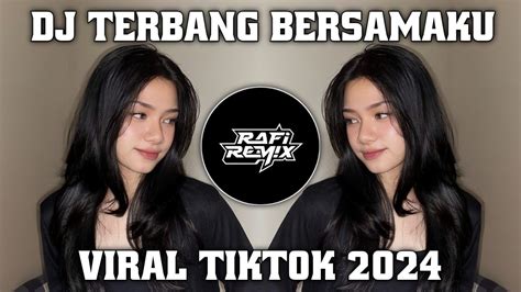 DJ TERBANG BERSAMAKU VIRAL TIKTOK 2024 YouTube