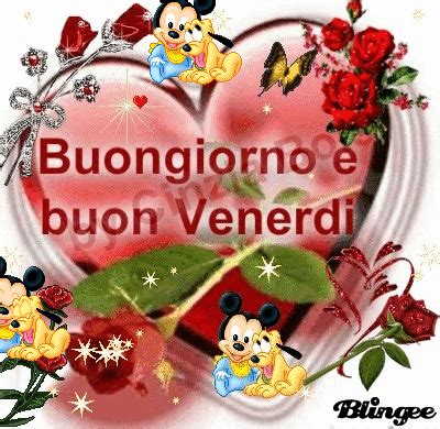 Che La Vita Continua BUON VENERDì A TUTTI AMICI FRASI IMMAGINI