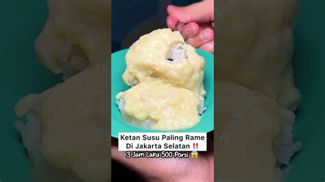 Ketan Susu Barito Paling Rame Di Jakarta Selatan YouTube
