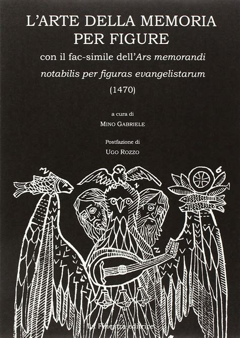 L Arte Della Memoria Per Figure Con Facsimile Dell Ars Memorandi