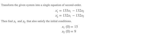 solved transform the given system into a single equation of