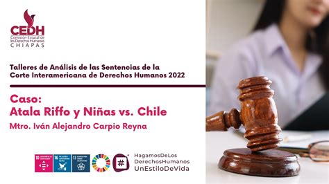 26 Octubre 2022 Caso Atala Riffo y Niñas Vs Chile YouTube