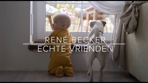 Ren Becker Echte Vrienden Youtube