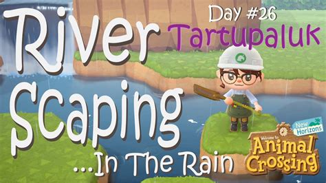 River Scaping In The Rain Tartupaluk ACNH 026 YouTube