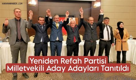 Yeniden Refah Partisi Milletvekili Aday Adaylar Tan T Ld G Ndem
