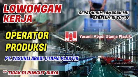 Lowongan Pekerjaan Operator Produksi Pt Yasunli Abadi Utama Plastik