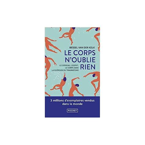 Le Corps N Oublie Rien De Bessel A Van Der Kolk