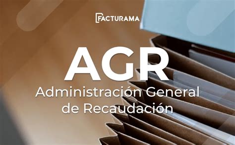 La AGR Alcance y Normativa en México Crédito Fiscal