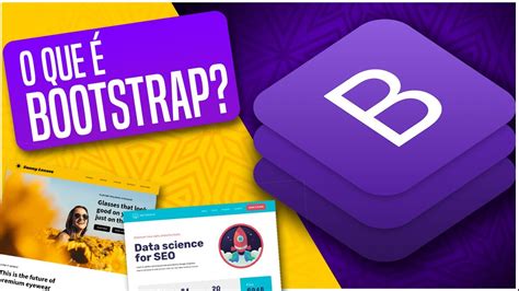O Que é Bootstrap e Para Que Serve Bootstrap para Iniciantes Como