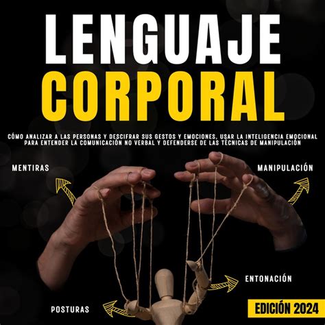 Lenguaje Corporal Cómo analizar a las personas y descifrar sus gestos