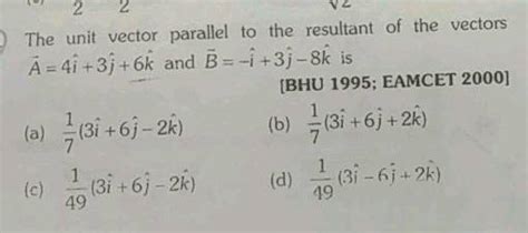the unit vector parallel to the resultant of the vectors vec a 4vec i 3vec j 6vec k and