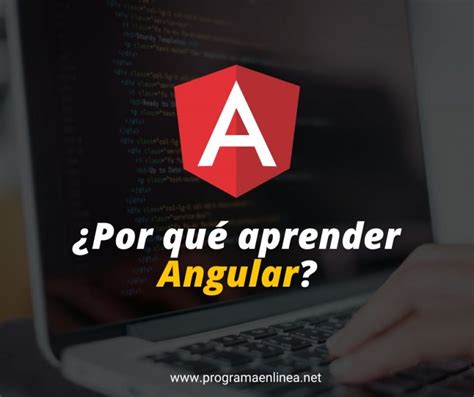 Por Qu Aprender Angular Programa En L Nea