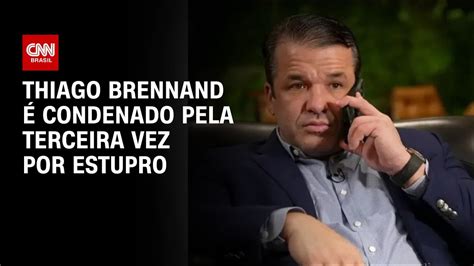 Thiago Brennand é condenado pela terceira vez por estupro CNN 360