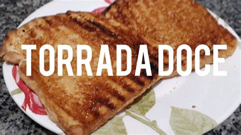 Torrada Doce Receita Muito F Cil E Deliciosa Youtube
