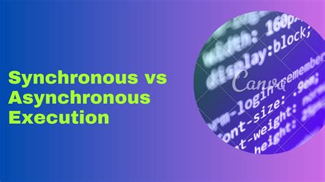Synchronous Vs Asynchronous Execution In Javascript Youtube