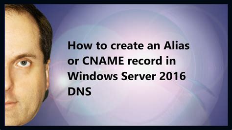 How To Create An Alias Or CNAME Record In Windows Server 2016 DNS YouTube