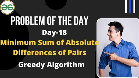 day 18 gfg problem of the day minimum sum of absolute differences of pairs greedy