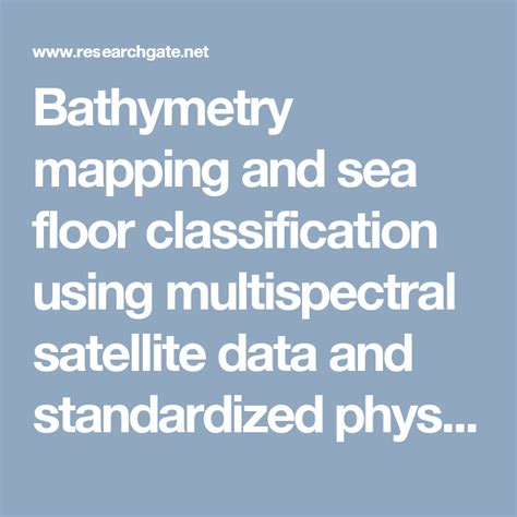 bathymetry mapping and sea floor classification using multispectral satellite data and