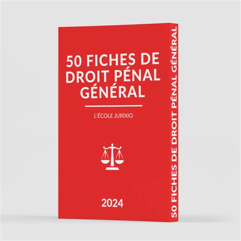 Fiches de droit pénal général L école Jurixio