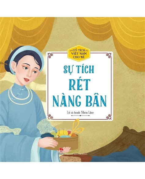 Cổ Tích Việt Nam Cho Bé Sự Tích Rét Nàng Bân
