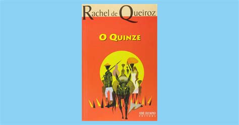 O Quinze de Rachel de Queiroz resumo e personagens Toda Matéria