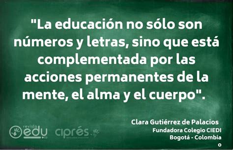 Clara Guti Rrez De Palacios Frases De Educaci N Revista Edu Co